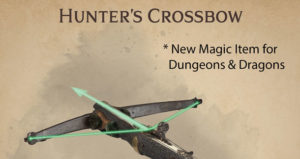 Hunter’s Crossbow – DnD new magic item - Arcadian Media