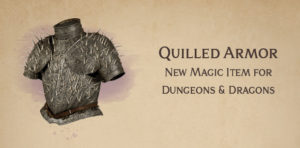 Quilled Armor – magic item for DnD - Arcadian Media