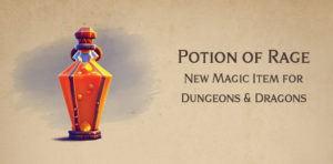 Potion of Rage – new DnD magic item - Arcadian Media