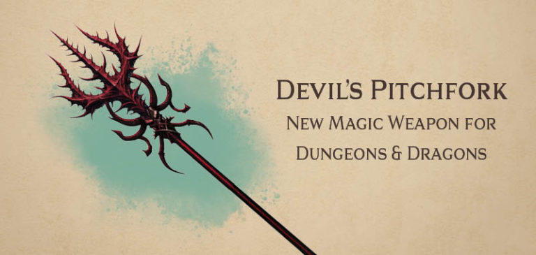 Devil’s Pitchfork – new DnD magic weapon - Arcadian Media