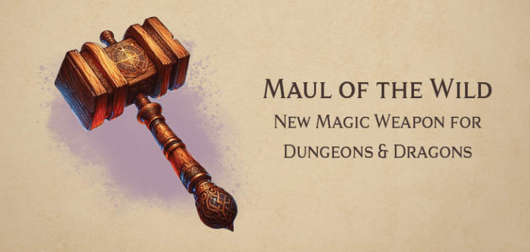 Maul of the Wild – new DnD magic weapon - Arcadian Media