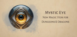 Mystic Eye – new magic item for DnD - Arcadian Media
