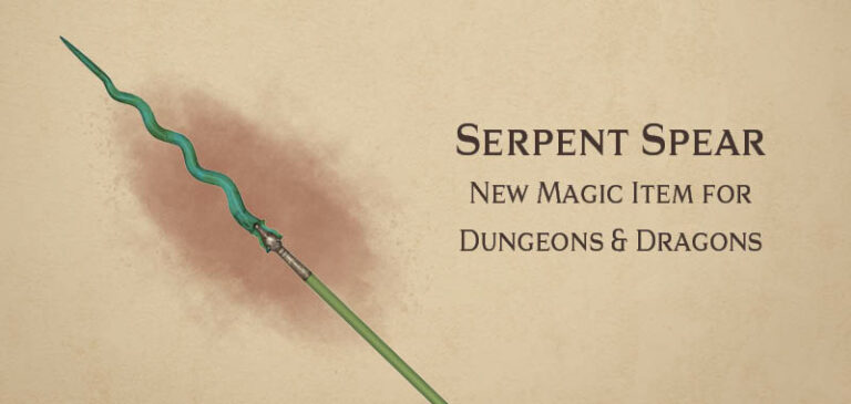 Serpent Spear – new magic weapon for DnD - Arcadian Media